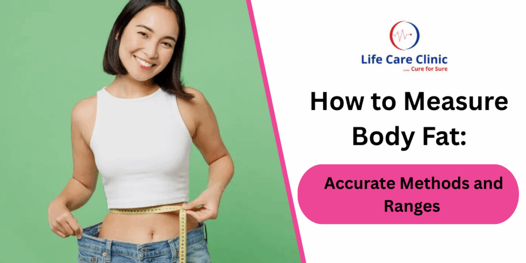 How to Measure Body Fat: Accurate Methods and Ranges - LIFE CARE CLINIC